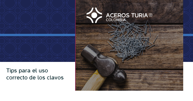 Tips para el uso correcto de los clavos - Aceros Turia